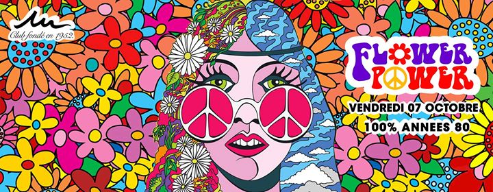 Flower Power ! Vendredi 07 Octobre 100% Années 80 ! Au Mistral - Le ...