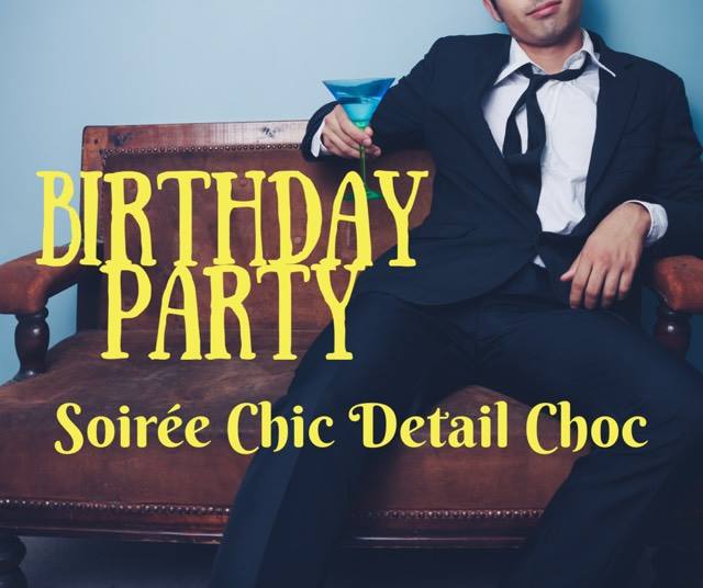 Birthday Party : Soirée Chic Detail Choc - Le Trendy Compiegne - By Night