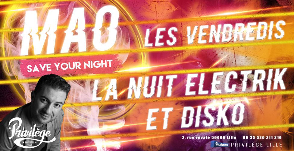 MAO SAVE YOUR NIGHT @ Le Privilège - Privilège Lille - By Night