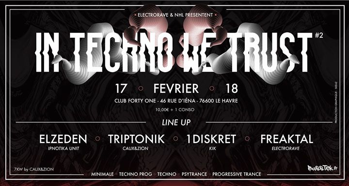 IN TECHNO WE TRUST #2 Sam 17 Févr - Forty-One Discothèque - By Night