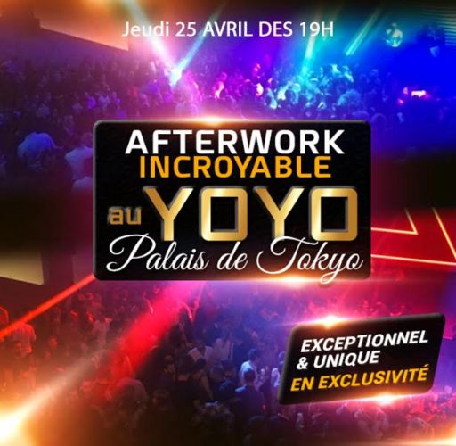 AFTERWORK AU YOYO - PALAIS DE TOKYO EXCEPTIONNEL & EXCLUSIF ! @ Yoyo ...