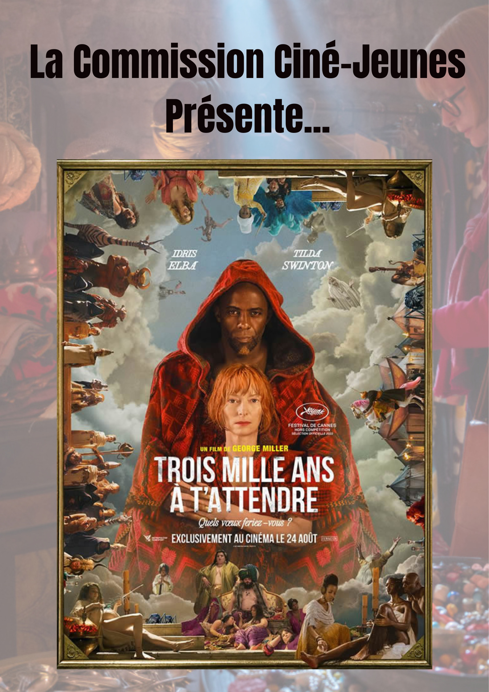 La Commission Ciné-Jeunes Présente... Trois mille ans à t'attendre ...