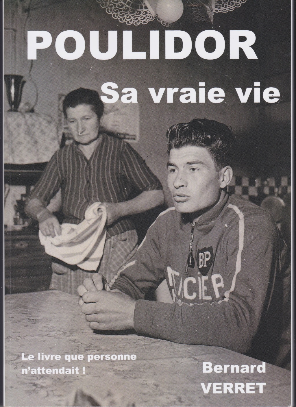 Exposé du livre "La vraie vie de Raymond Poulidor" de Bernard Verret ...