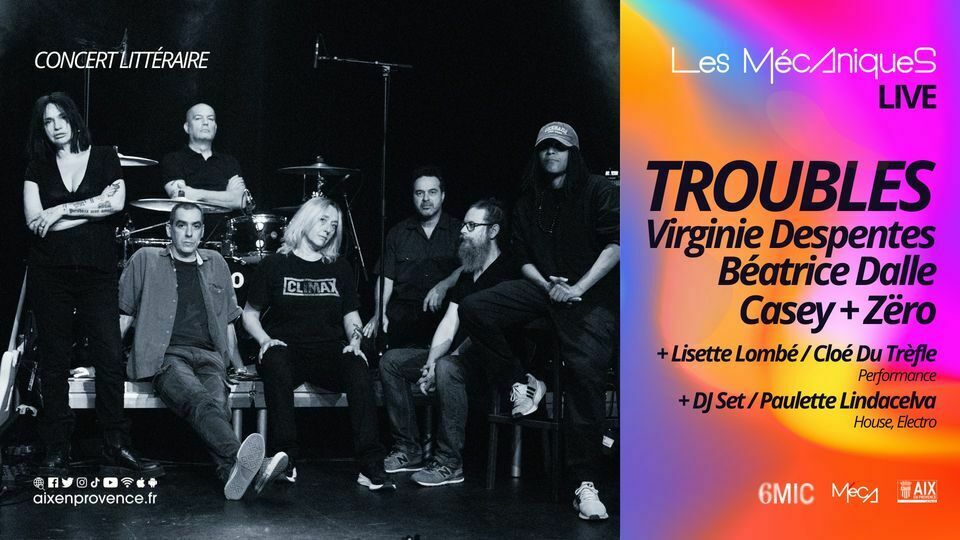TROUBLES – CONCERT LITTÉRAIRE VIRGINIE DESPENTES, CASEY, BÉATRICE DALLE ...